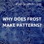 Why Does Frost Make Patterns?